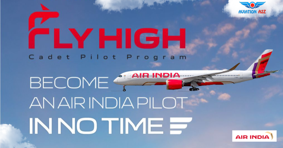 Air India Announces New Cadet Program for Pilots: Fly High - Aviation A2Z